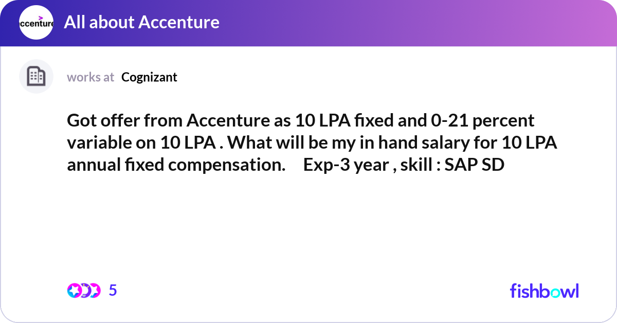 Got offer from Accenture as 10 LPA fixed and 0-21 ... | Fishbowl