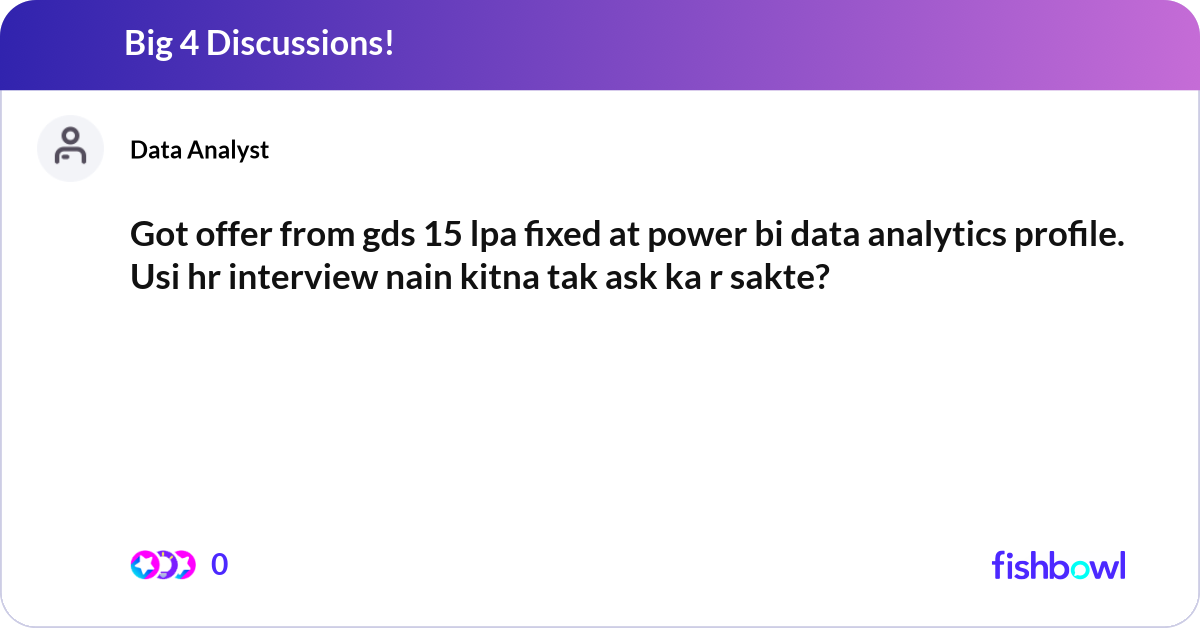Got offer from gds 15 lpa fixed at power bi data a... | Fishbowl