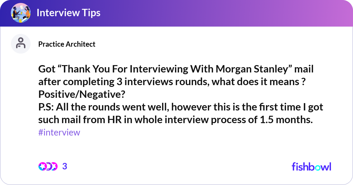 Got “Thank You For Interviewing With Morgan Stanle... | Fishbowl