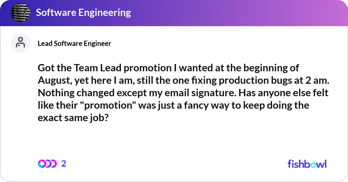 Got the Team Lead promotion I wanted at the beginn... | Fishbowl