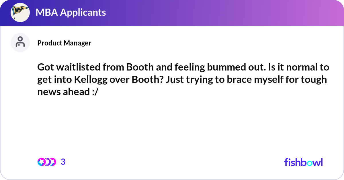 Got waitlisted from Booth and feeling bummed out. ... | Fishbowl