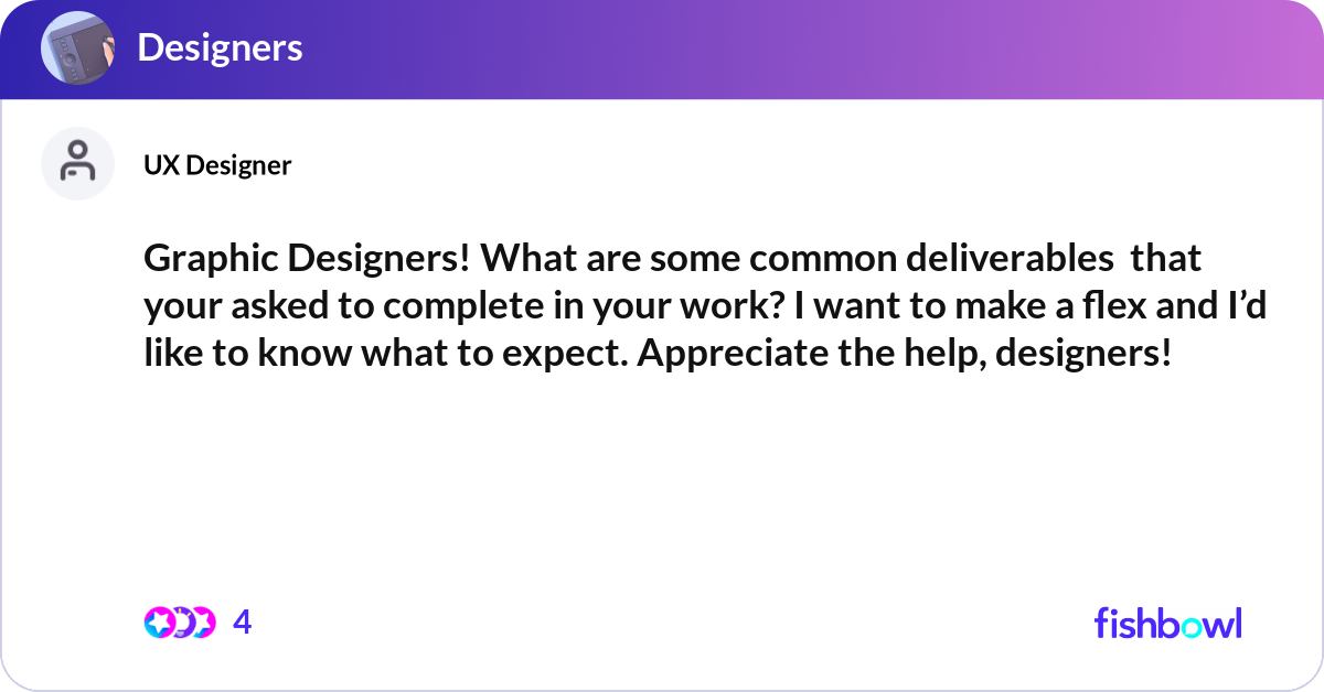 Graphic Designers! What are some common deliverabl... | Fishbowl
