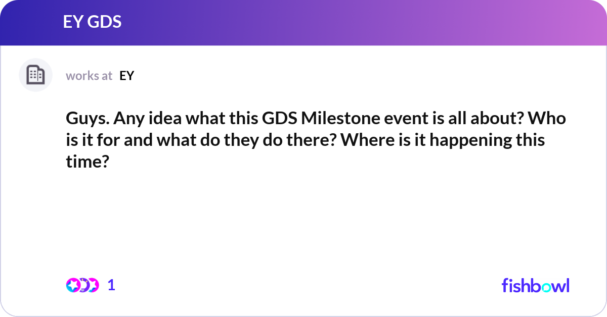 Guys. Any idea what this GDS Milestone event is al... | Fishbowl