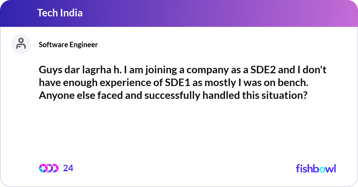 Guys dar lagrha h. I am joining a company as a SDE... | Fishbowl