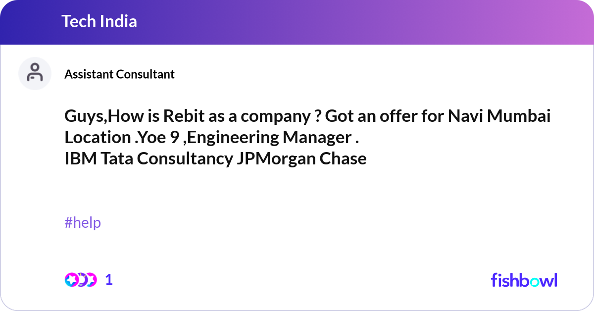 Guys,How is Rebit as a company ? Got an offer for ... | Fishbowl