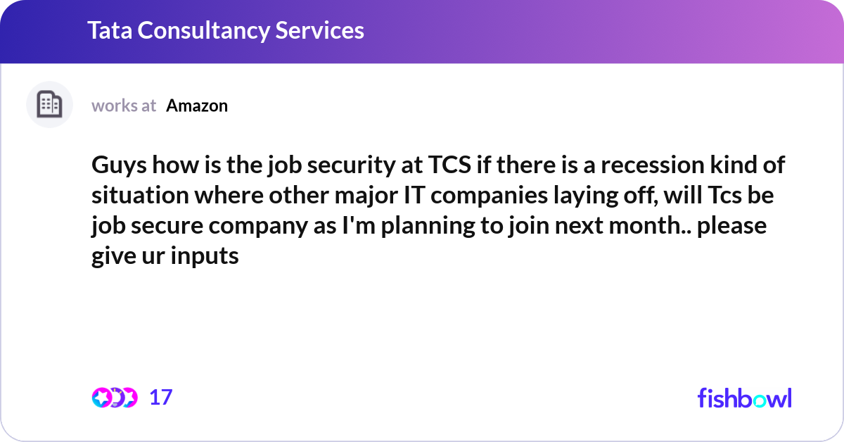Guys how is the job security at TCS if there is a ... | Fishbowl