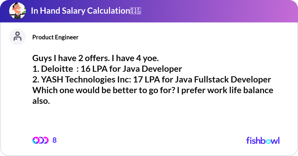 Guys I have 2 offers. I have 4 yoe. 1. Deloitte :... | Fishbowl