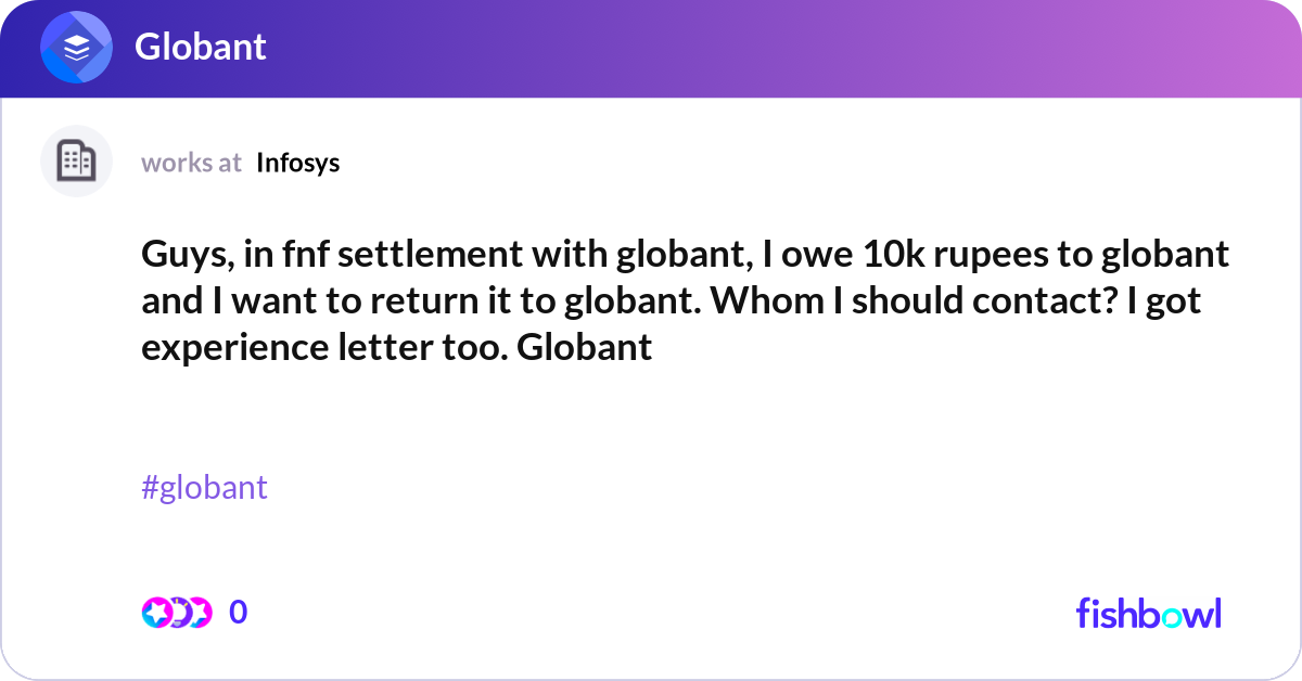 Guys, in fnf settlement with globant, I owe 10k ru... | Fishbowl