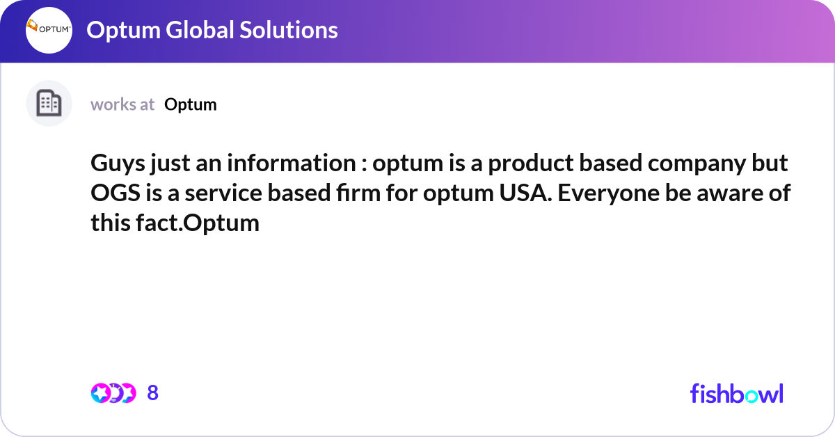 Guys just an information : optum is a product base... | Fishbowl