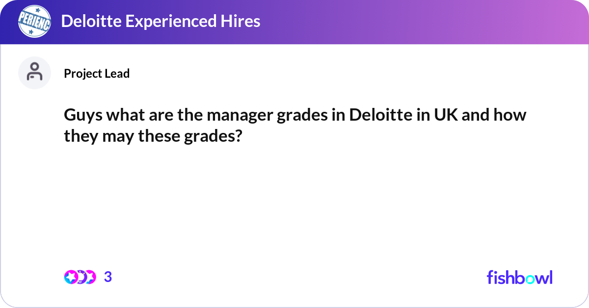 Guys what are the manager grades in Deloitte in UK... | Fishbowl