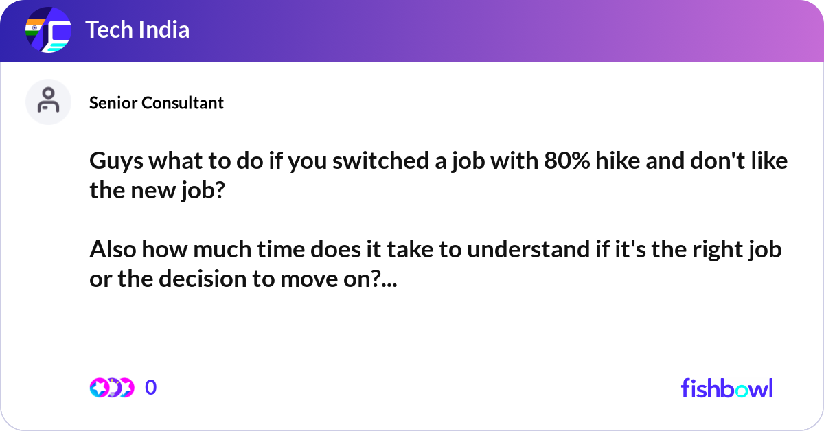 Guys what to do if you switched a job with 80% hik... | Fishbowl