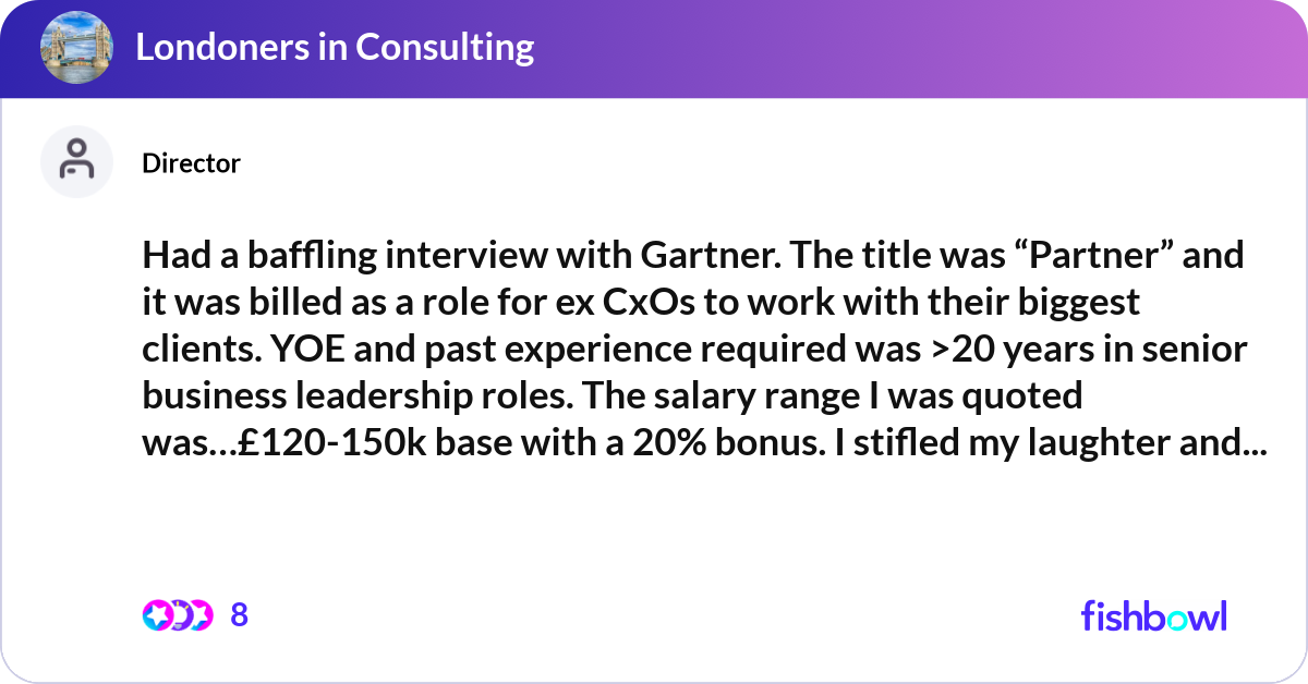 Had a baffling interview with Gartner. The title w... | Fishbowl