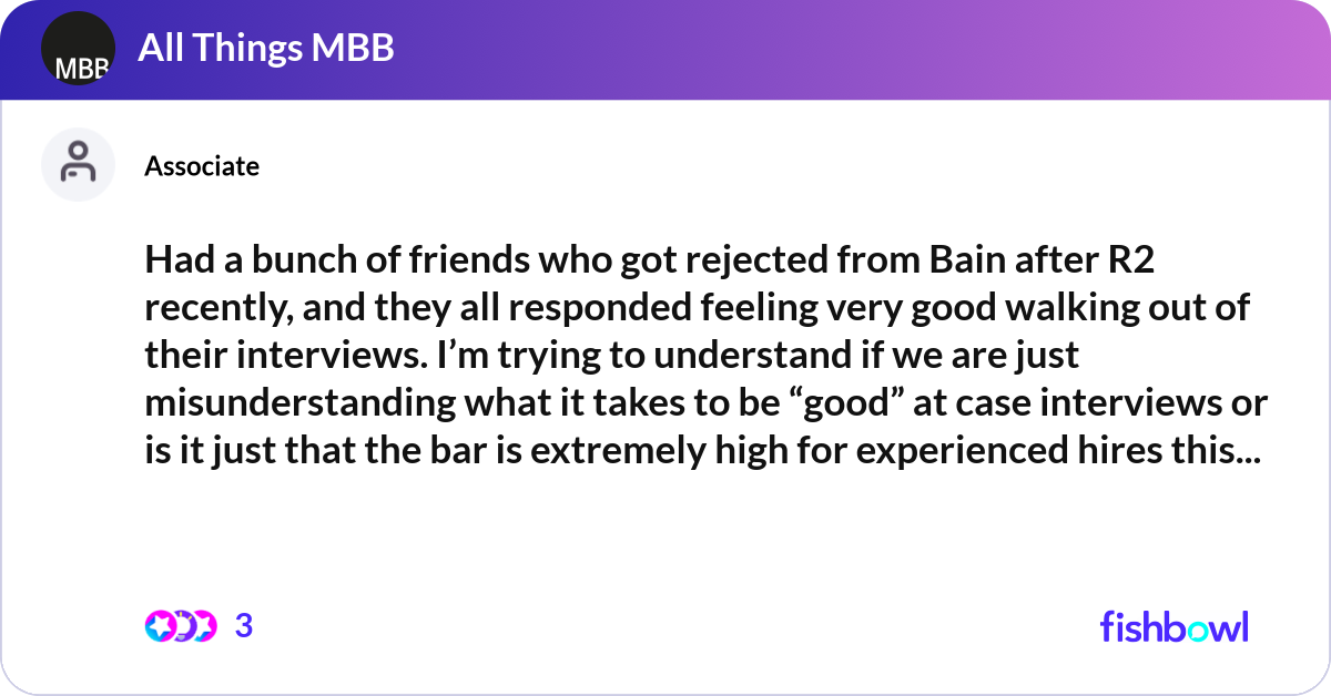 Had a bunch of friends who got rejected from Bain ... | Fishbowl