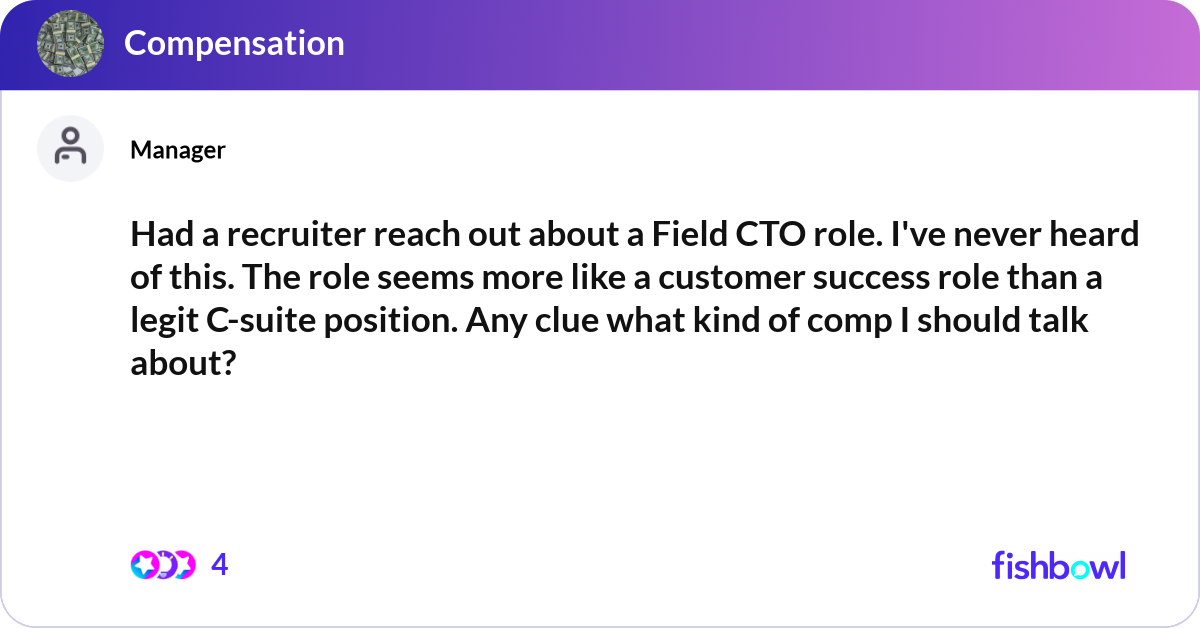 Had a recruiter reach out about a Field CTO role. ... | Fishbowl