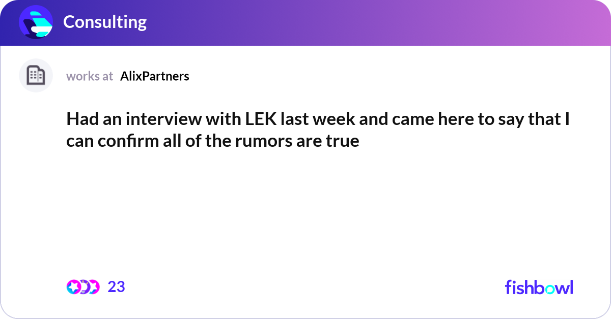 Had an interview with LEK last week and came here ... | Fishbowl