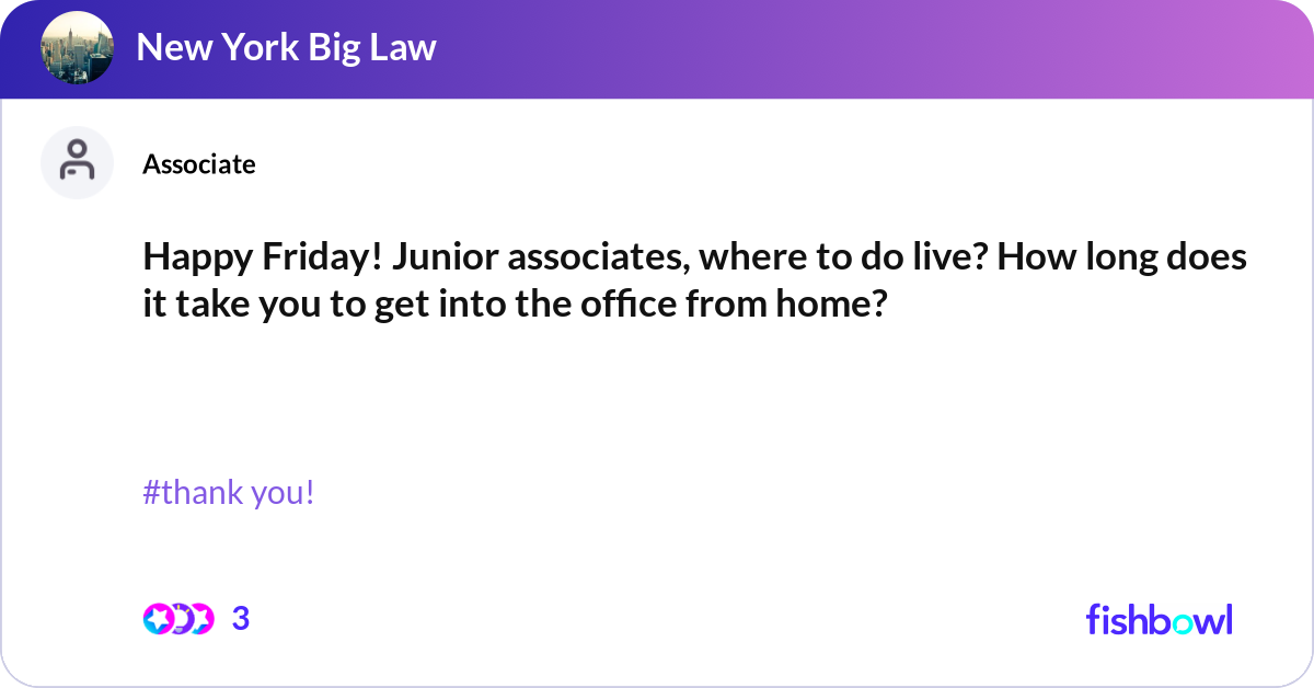 Happy Friday! Junior associates, where to do live?... | Fishbowl