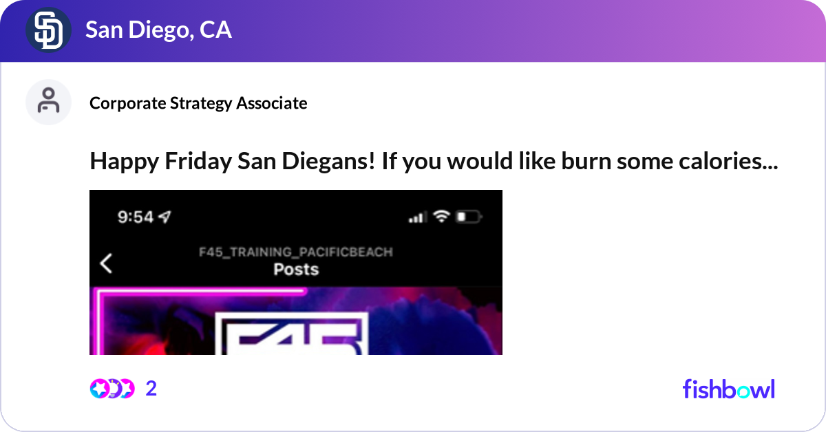 Happy Friday San Diegans! If you would like burn s... | Fishbowl