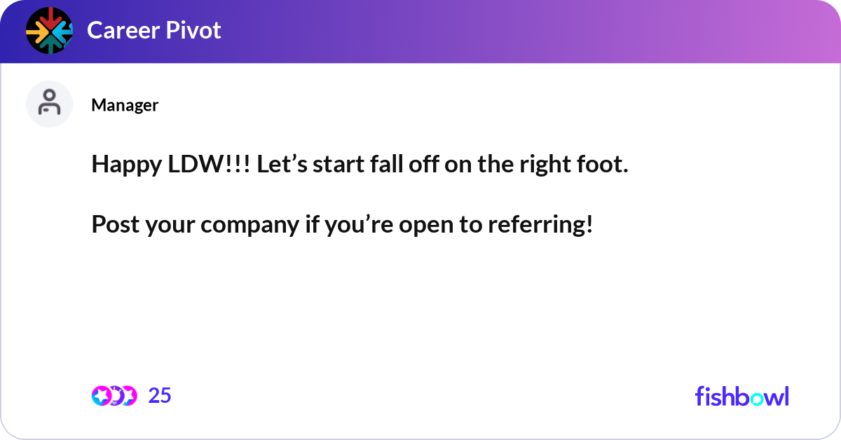 Happy LDW!!! Let’s start fall off on the right foo... | Fishbowl