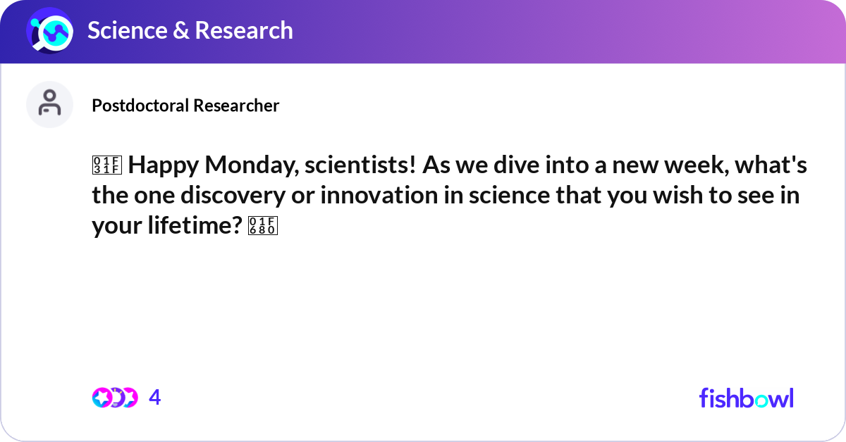 🌟 Happy Monday, scientists! As we dive into a new... | Fishbowl