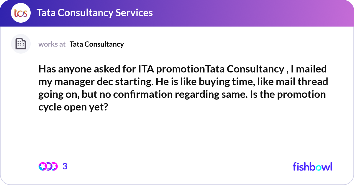 Has anyone asked for ITA promotionTata Consultancy... | Fishbowl