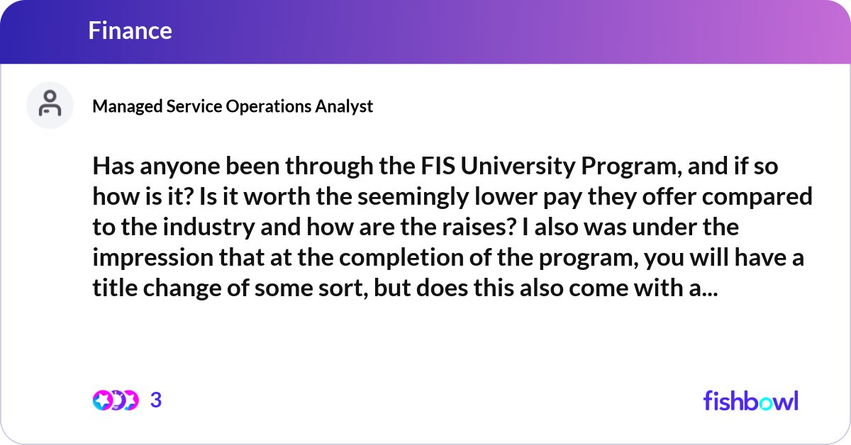 Has anyone been through the FIS University Program... | Fishbowl