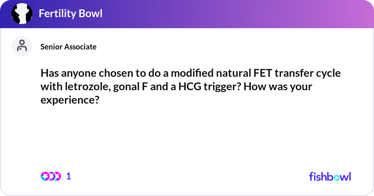 Has anyone chosen to do a modified natural FET tra... | Fishbowl