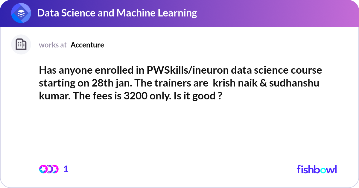 Has anyone enrolled in PWSkills/ineuron data scien... | Fishbowl