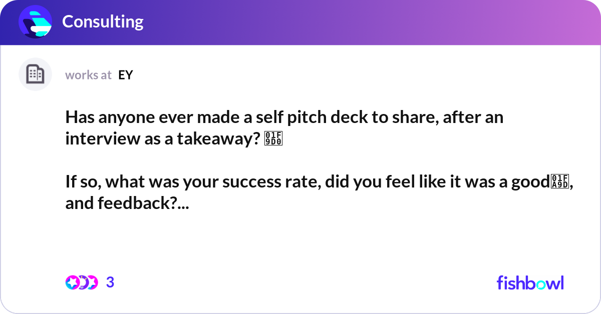 Has anyone ever made a self pitch deck to share, a... | Fishbowl