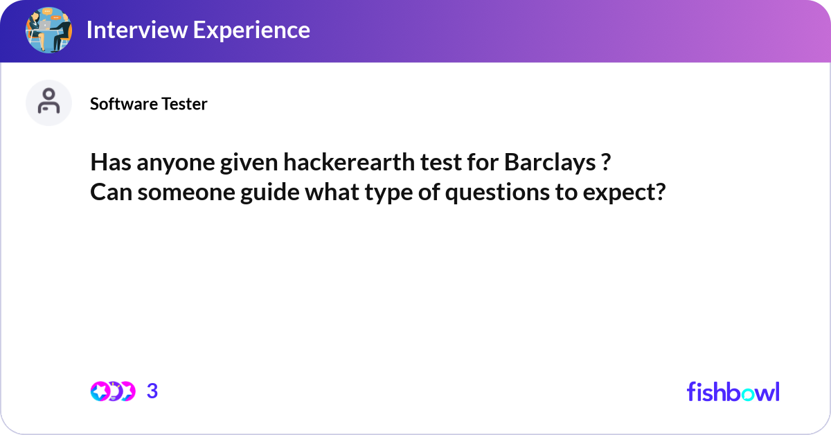 Has anyone given hackerearth test for Barclays ? C... | Fishbowl