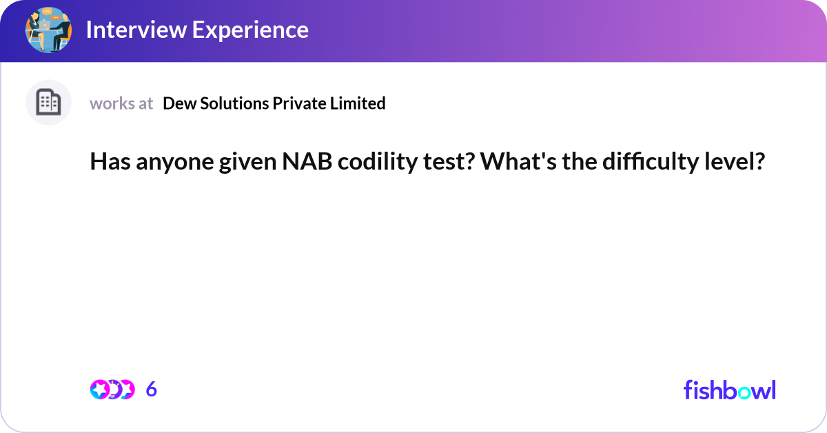 Has anyone given NAB codility test? What's the dif... | Fishbowl