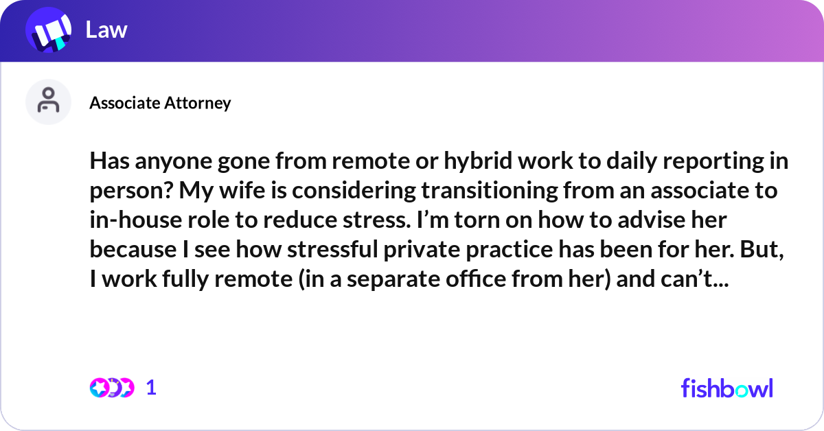 Has anyone gone from remote or hybrid work to dail... | Fishbowl
