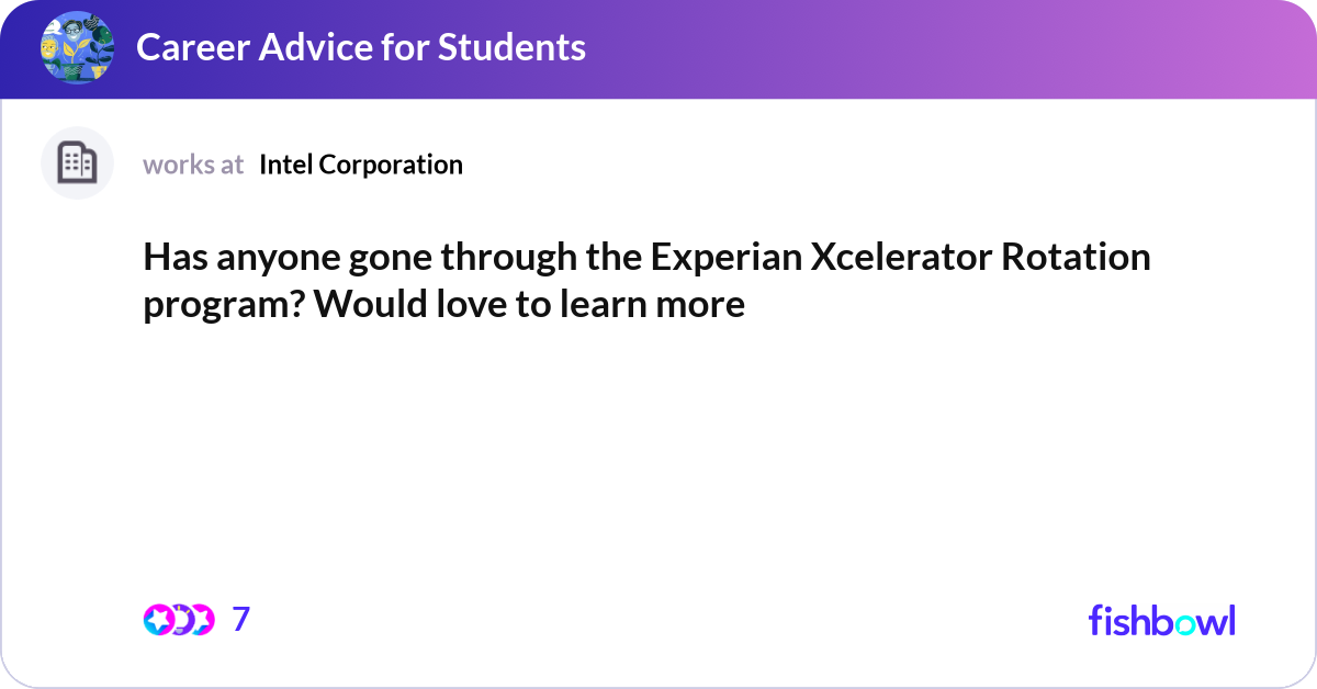 Has anyone gone through the Experian Xcelerator Ro... | Fishbowl