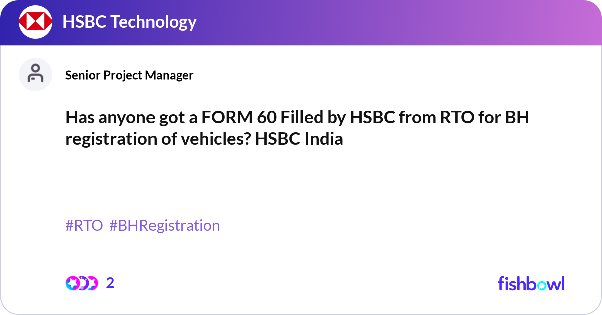 Has anyone got a FORM 60 Filled by HSBC from RTO f... | Fishbowl