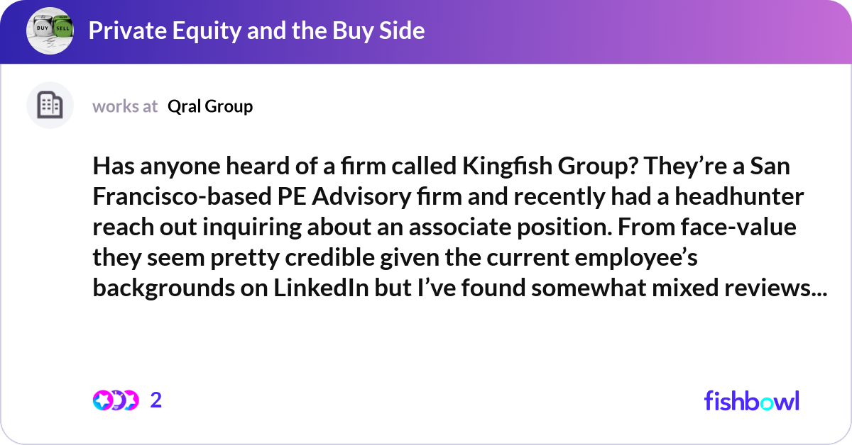 Has anyone heard of a firm called Kingfish Group? ... | Fishbowl