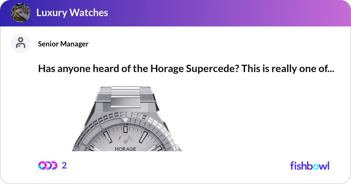 Has anyone heard of the Horage Supercede? This is ... | Fishbowl