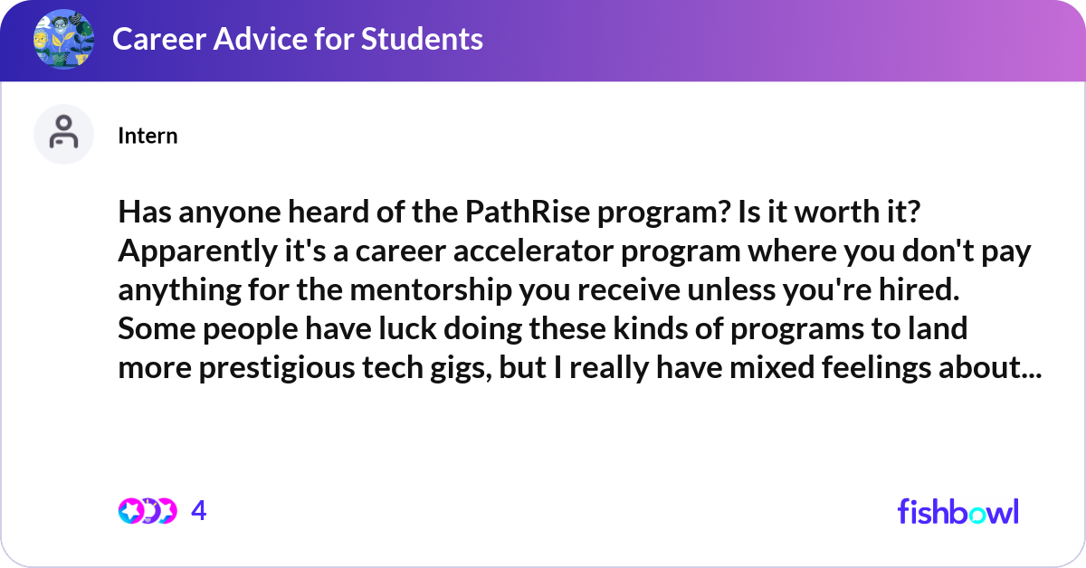 Has anyone heard of the PathRise program? Is it wo... | Fishbowl