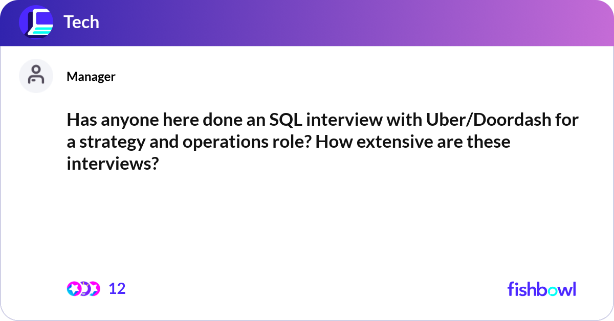 Has anyone here done an SQL interview with Uber/Do... | Fishbowl