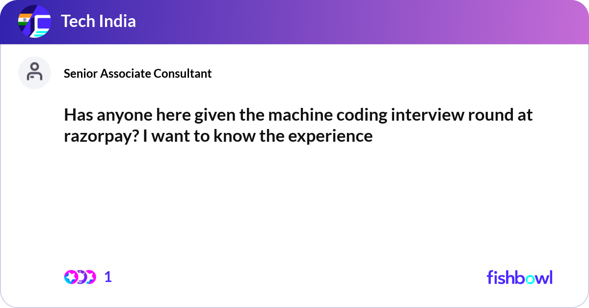 Has anyone here given the machine coding interview... | Fishbowl