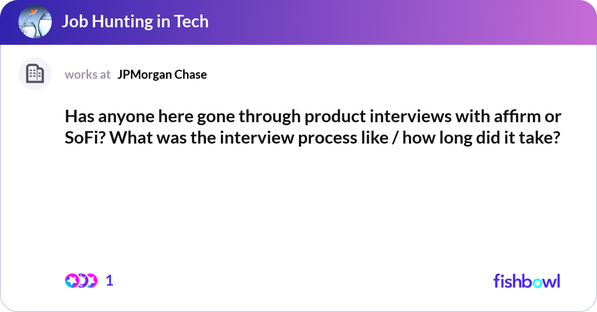 Has anyone here gone through product interviews wi... | Fishbowl