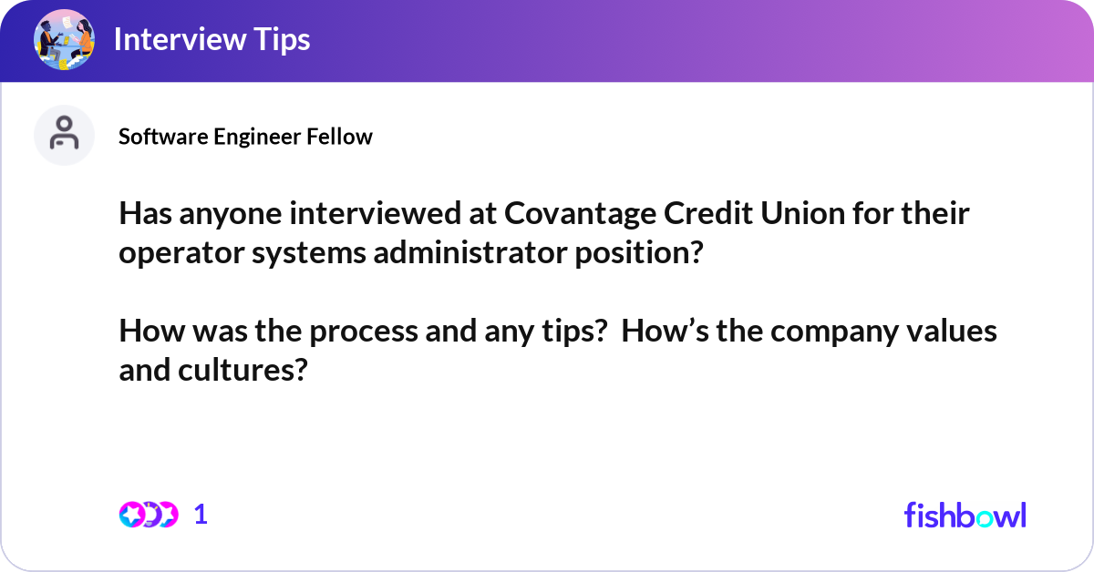 Has anyone interviewed at Covantage Credit Union f... | Fishbowl