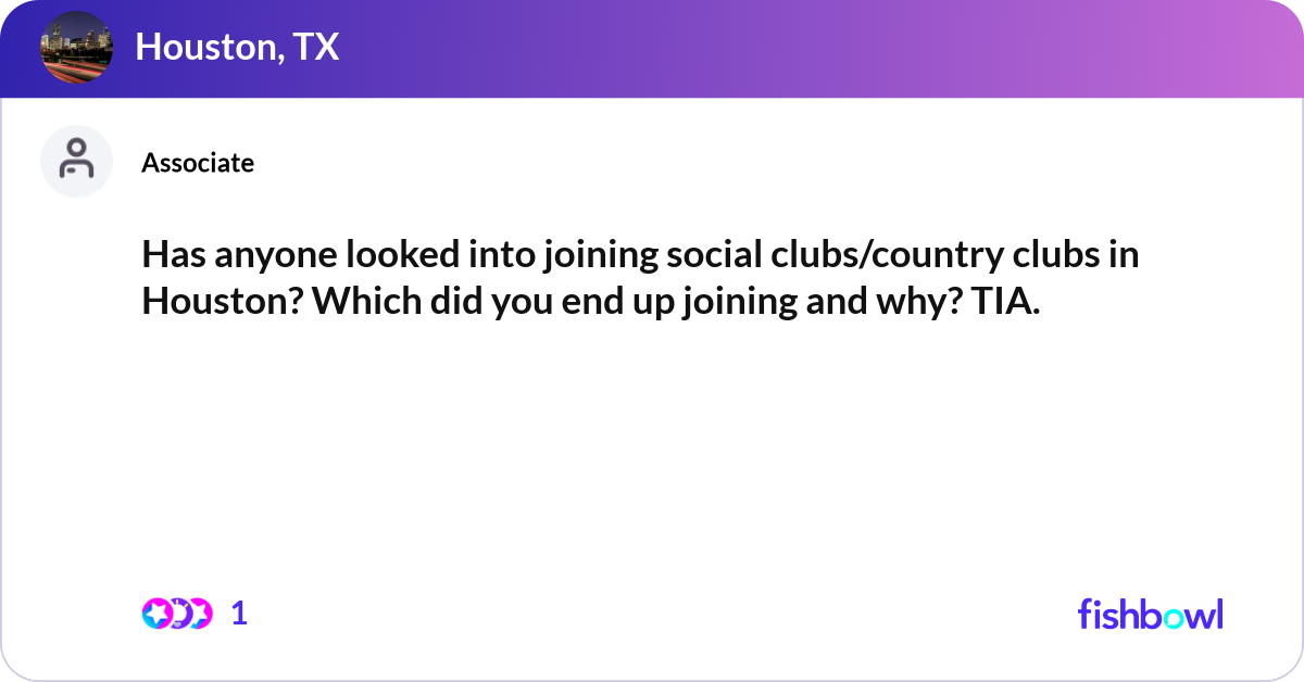 Has anyone looked into joining social clubs/countr... | Fishbowl