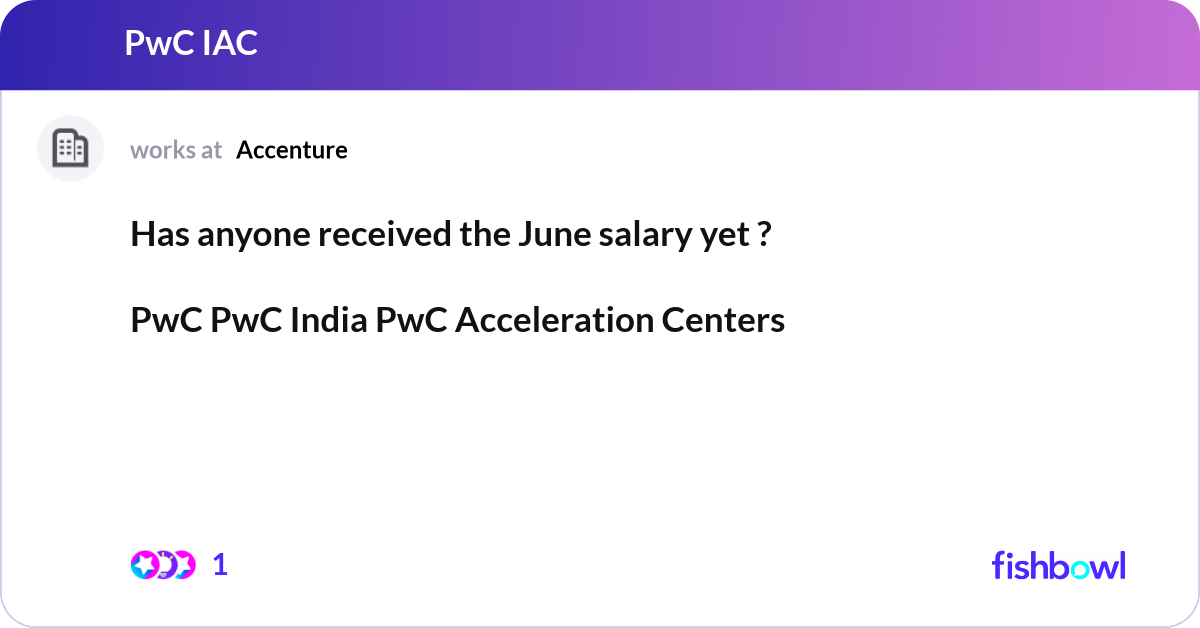 Has anyone received the June salary yet ? PwC PwC... | Fishbowl