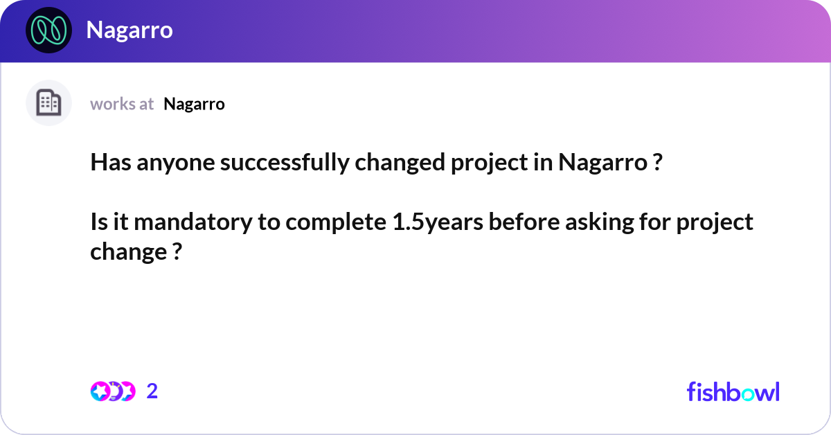 Has anyone successfully changed project in Nagarro... | Fishbowl