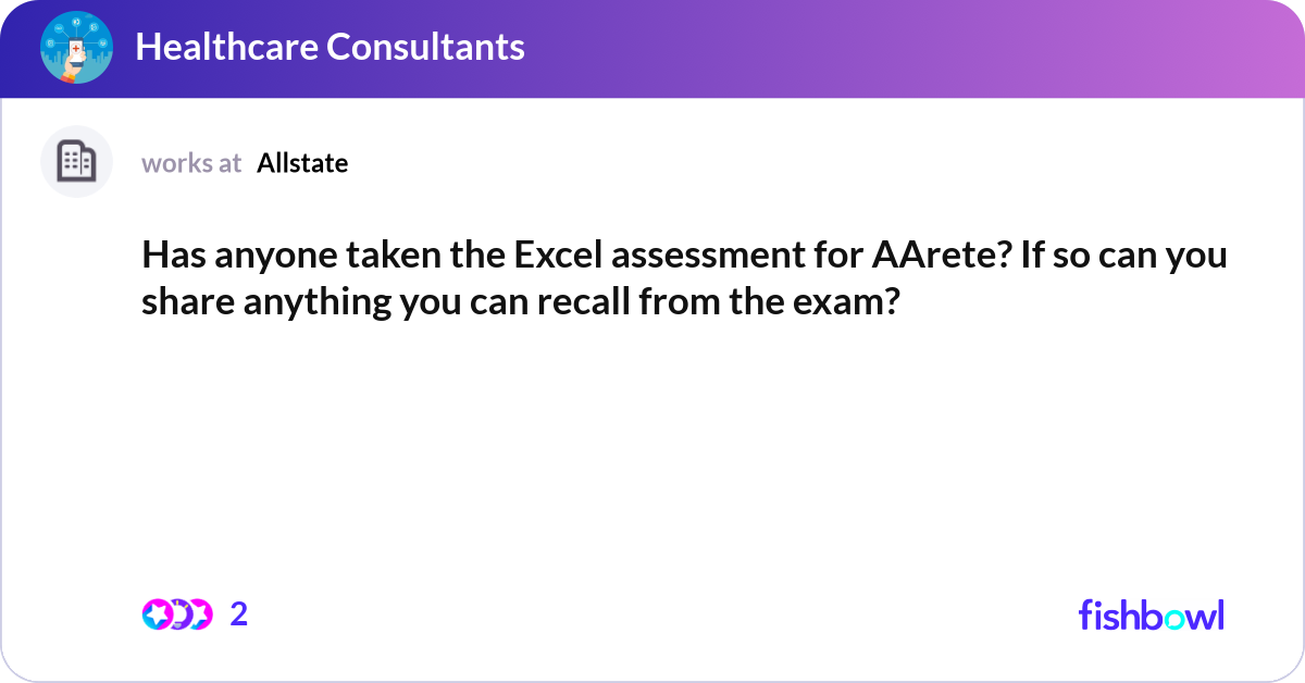 Has anyone taken the Excel assessment for AArete? ... | Fishbowl