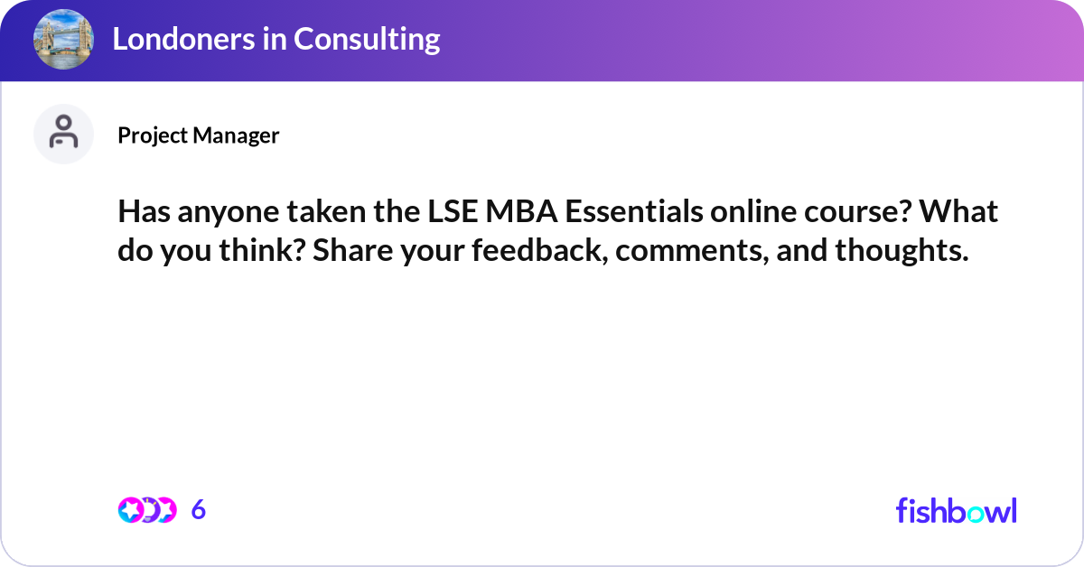 Has anyone taken the LSE MBA Essentials online cou... | Fishbowl