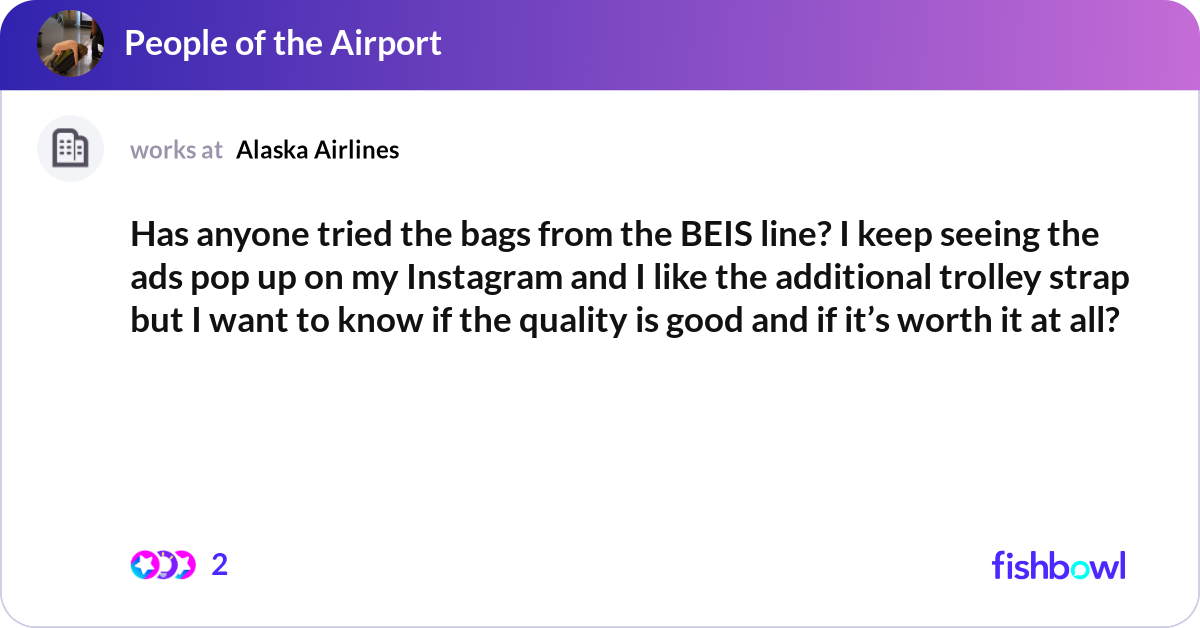 Has anyone tried the bags from the BEIS line? I ke... | Fishbowl