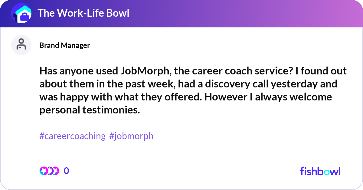Has anyone used JobMorph, the career coach service... | Fishbowl