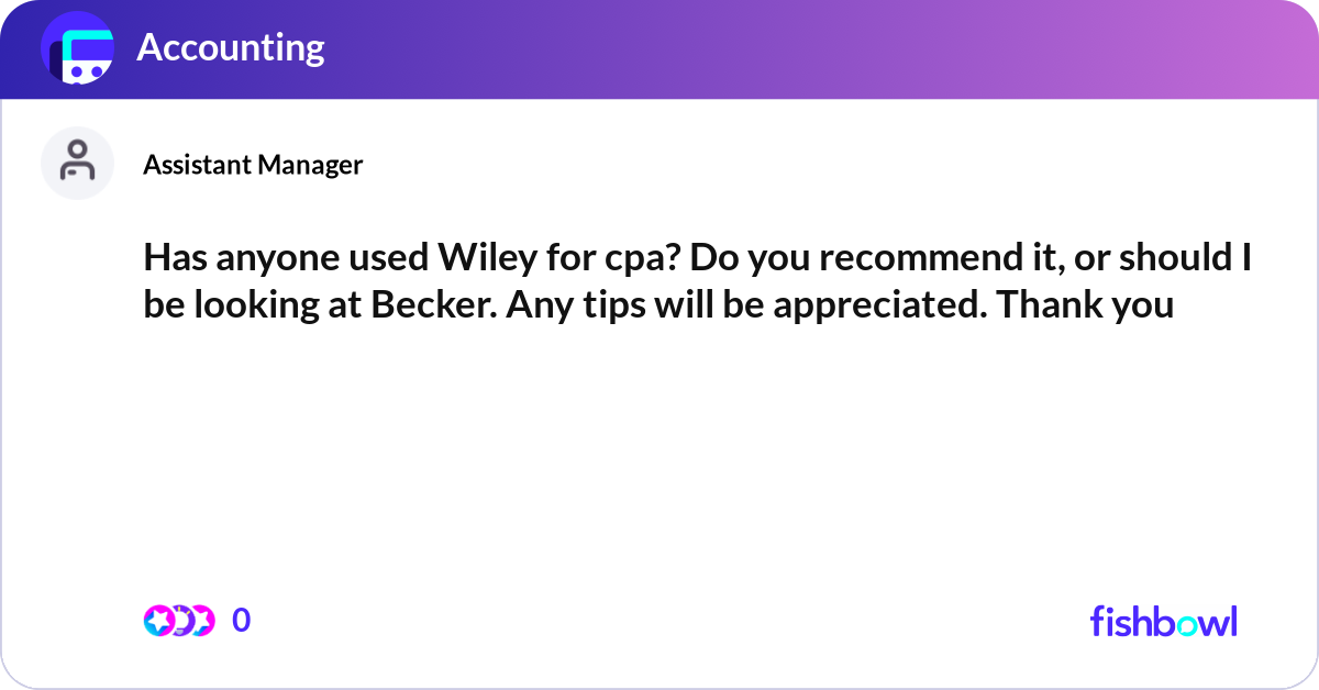 Has anyone used Wiley for cpa? Do you recommend it... | Fishbowl