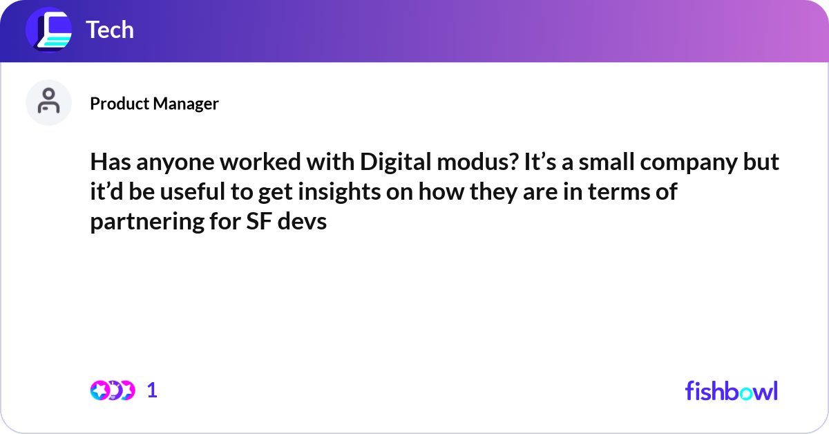 Has anyone worked with Digital modus? It’s a small... | Fishbowl