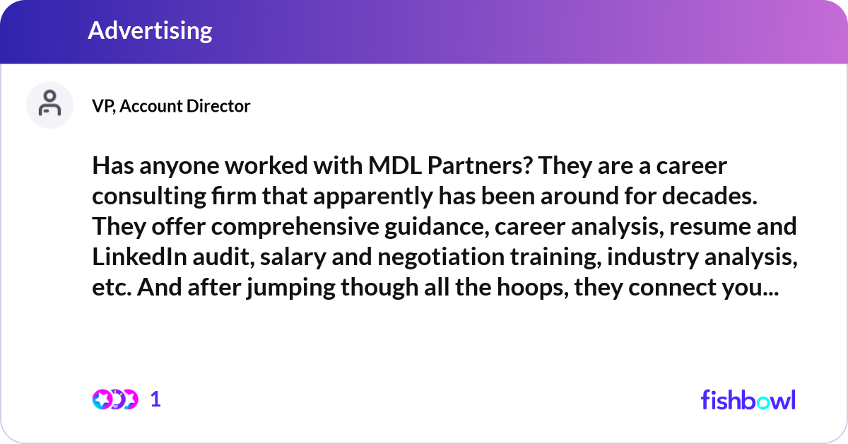 Has anyone worked with MDL Partners? They are a ca... | Fishbowl